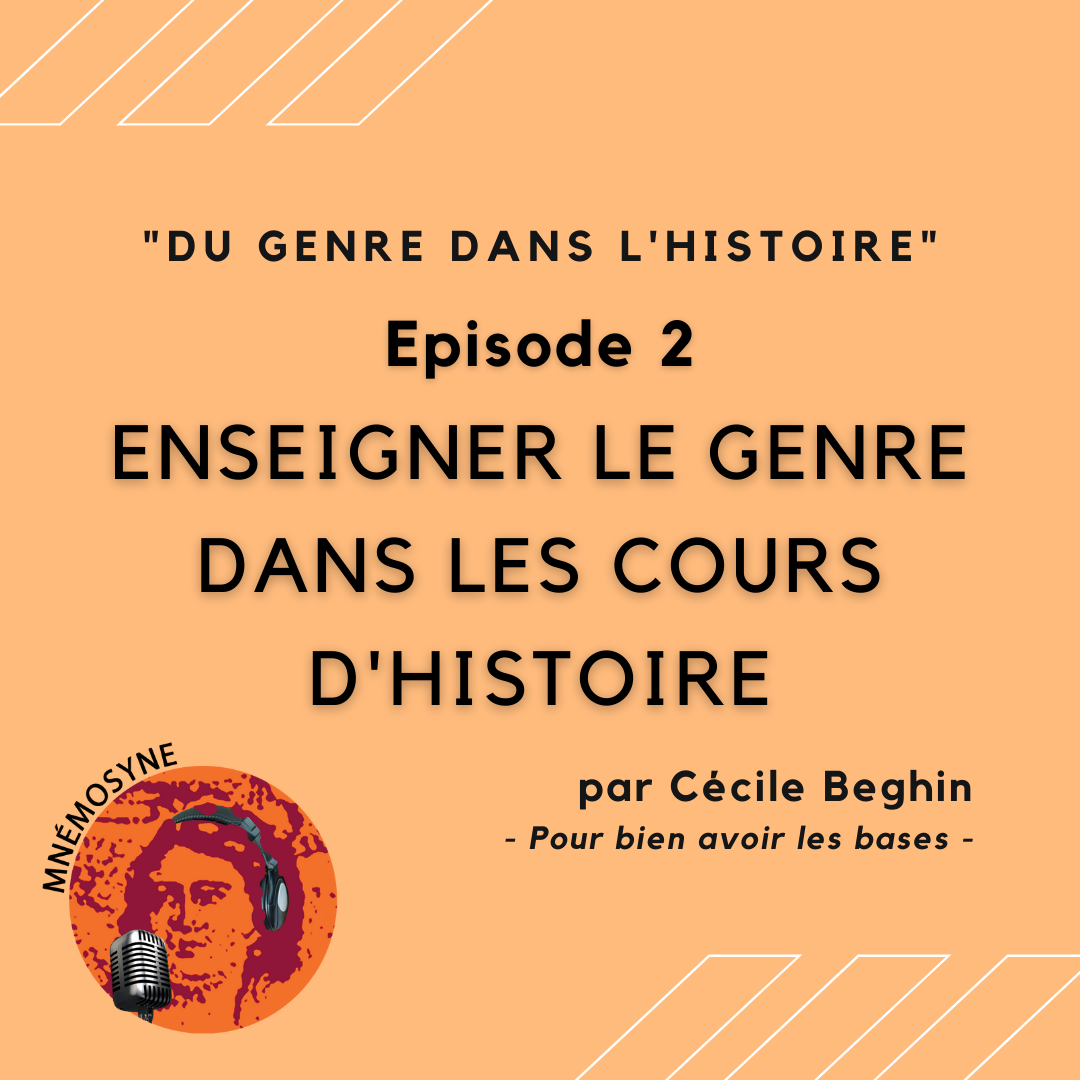 S01E02 - Enseigner avec le genre dans les cours d'histoire - Mnémosyne ...